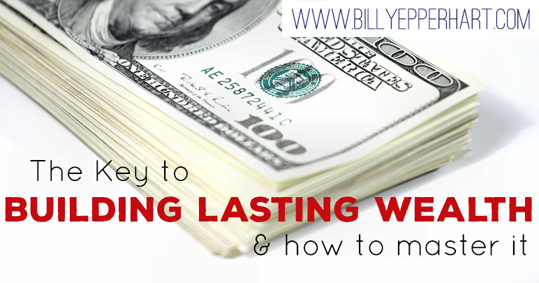 The Key to Building Lasting Wealth & How to Master It | Build Wealth