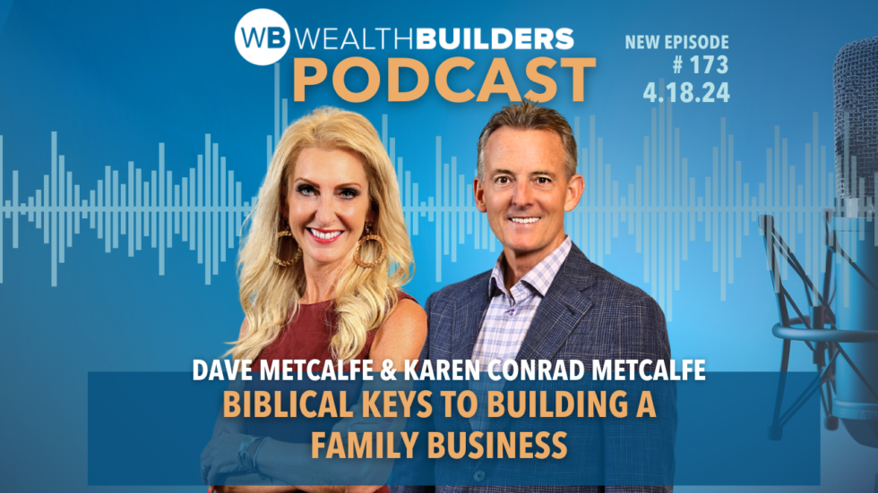Biblical Keys to Building a Family Business | WealthBuilders